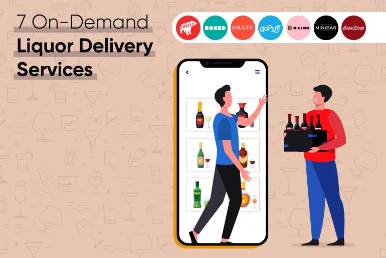 7 On-Demand Liquor Delivery Services - Apps On Demand
